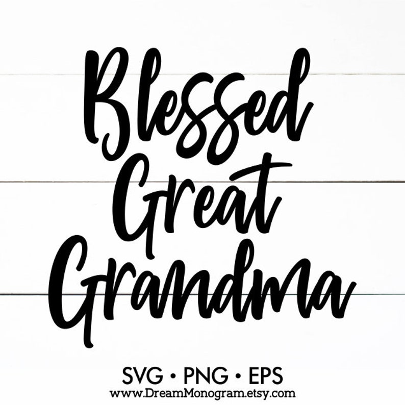 Blessed Great Grandma Svg Great Grandma Life Nana Mimi Etsy