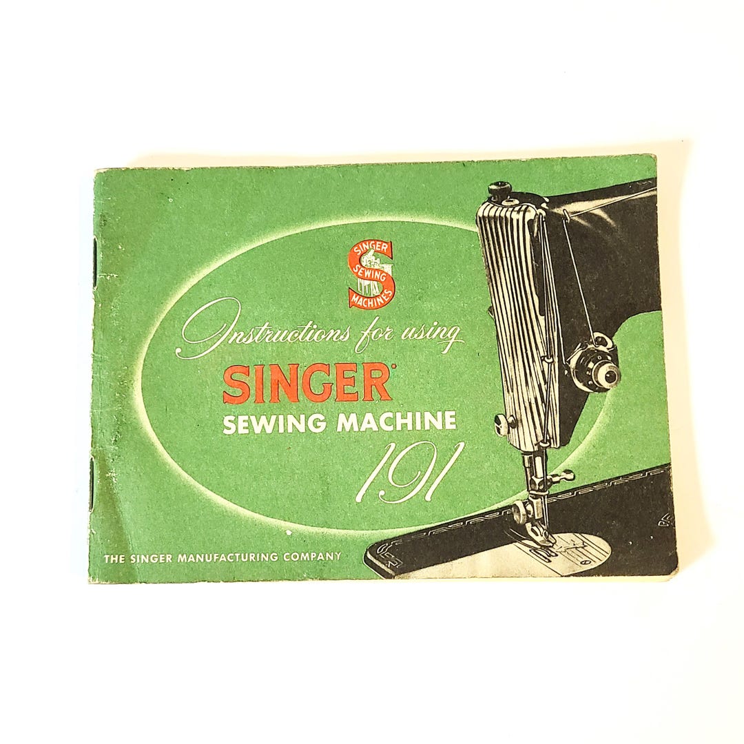 1956 Singer 191 Machine Booklet, Instructions for Using the Singer 191 ...