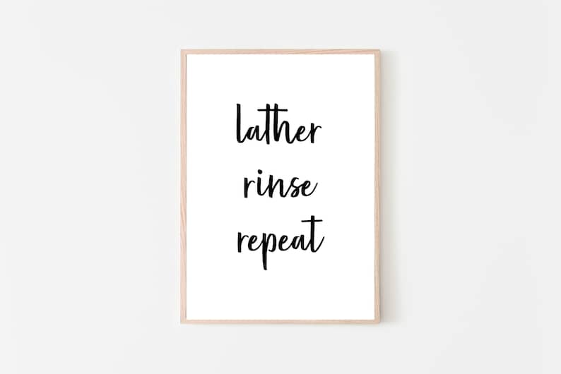 Lather Rinse Repeat Instant Download Printable Art - Etsy