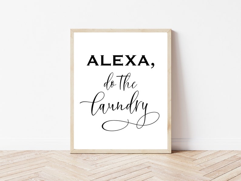 Alexa Do the Laundry Quote Instant Download Printable Art | Etsy
