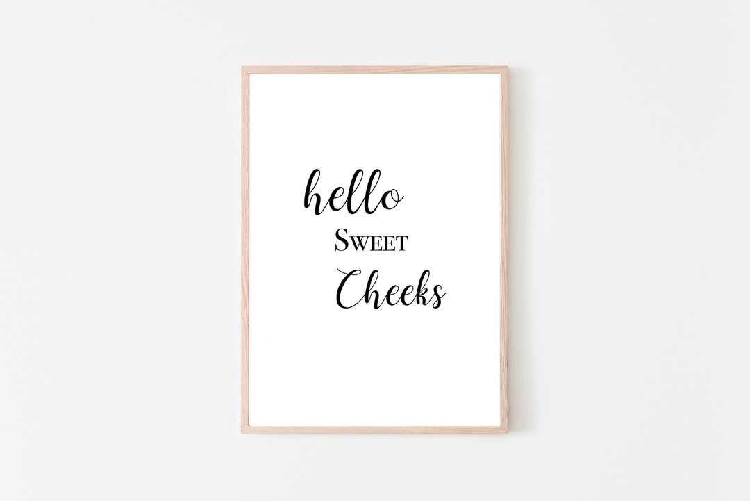 Hello Sweet Cheeks Instant Download - Funny Quote Printable Art ...