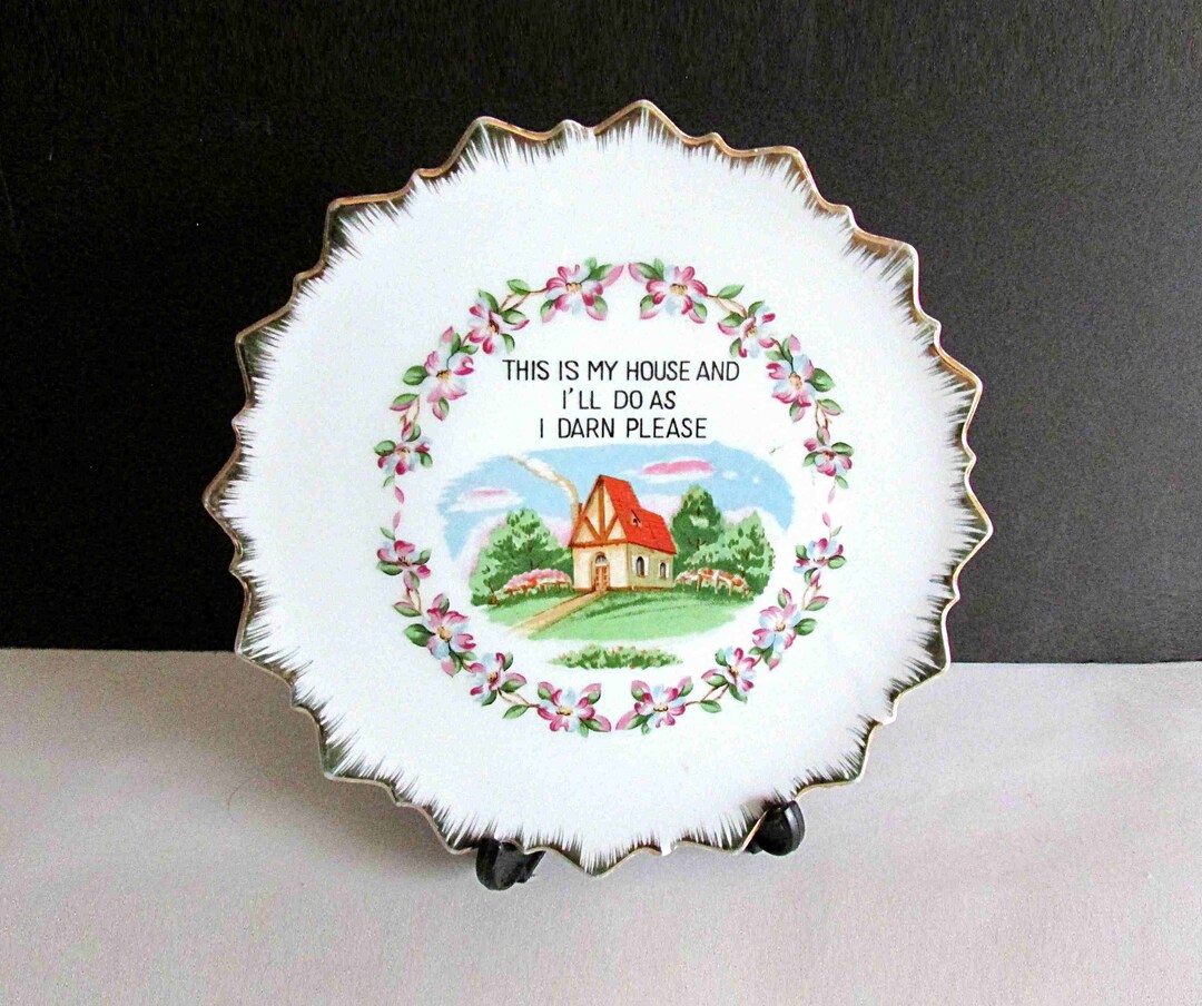 Vintage Gold Trimmed Scalloped "my House Do as I Darn Please" Plate 7. ...