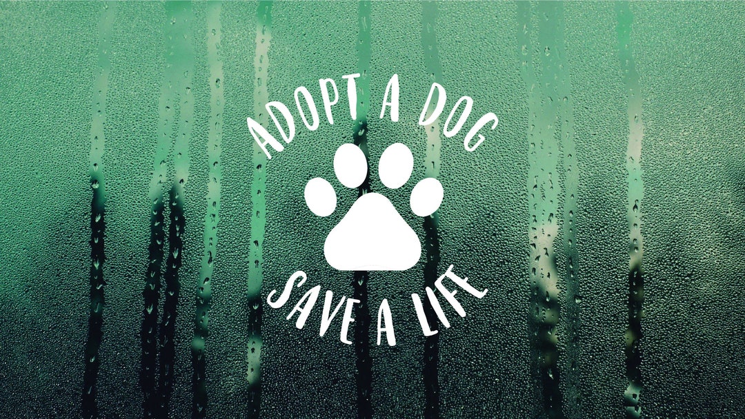 Adopt a Dog Decal Save a Life Decal Save a Dog Decal Rescue Dog Vinyl ...