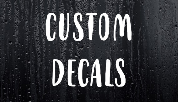 Custom Vinyl Decals Create Your Own Vinyl Decal Personalized - Etsy ...