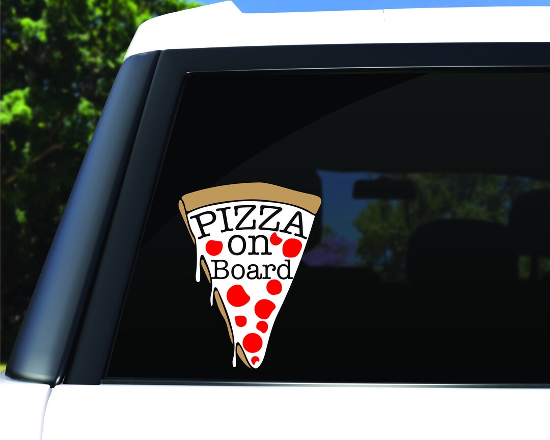 Pizza on Board Decal Window Decal Vehicle Decal Funny Pizza Driver ...