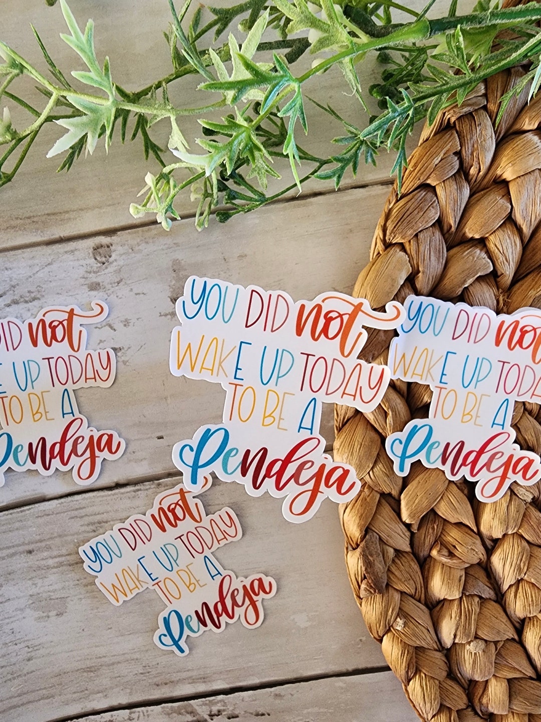 You Did Not Wake up to Be a Pendeja Stickers L Vinyl Sticker | Waterproof Stickers | Laptop ...