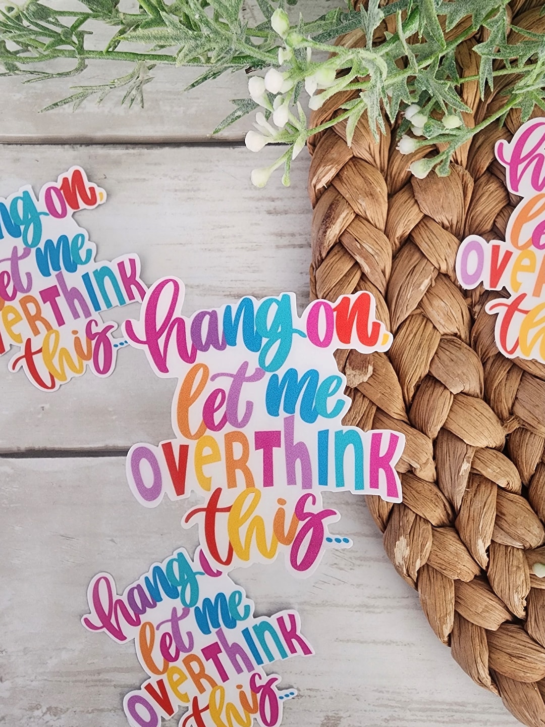 Hang on Let Me Over Think This | Stickers L Vinyl Sticker | Waterproof ...