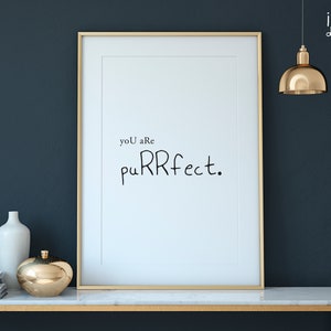 You Are Purrfect. Printable Art DP0021-01 Black & White Quote ...