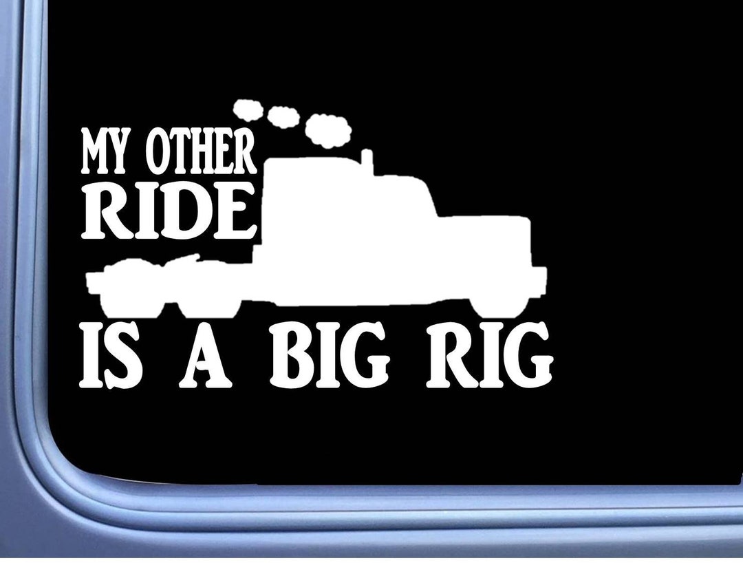 Big Rig Sticker Other Ride Decal OS 091 Trucker Semi Truck - Etsy