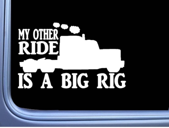 Big Rig Sticker Other Ride Decal OS 091 Trucker Semi Truck - Etsy