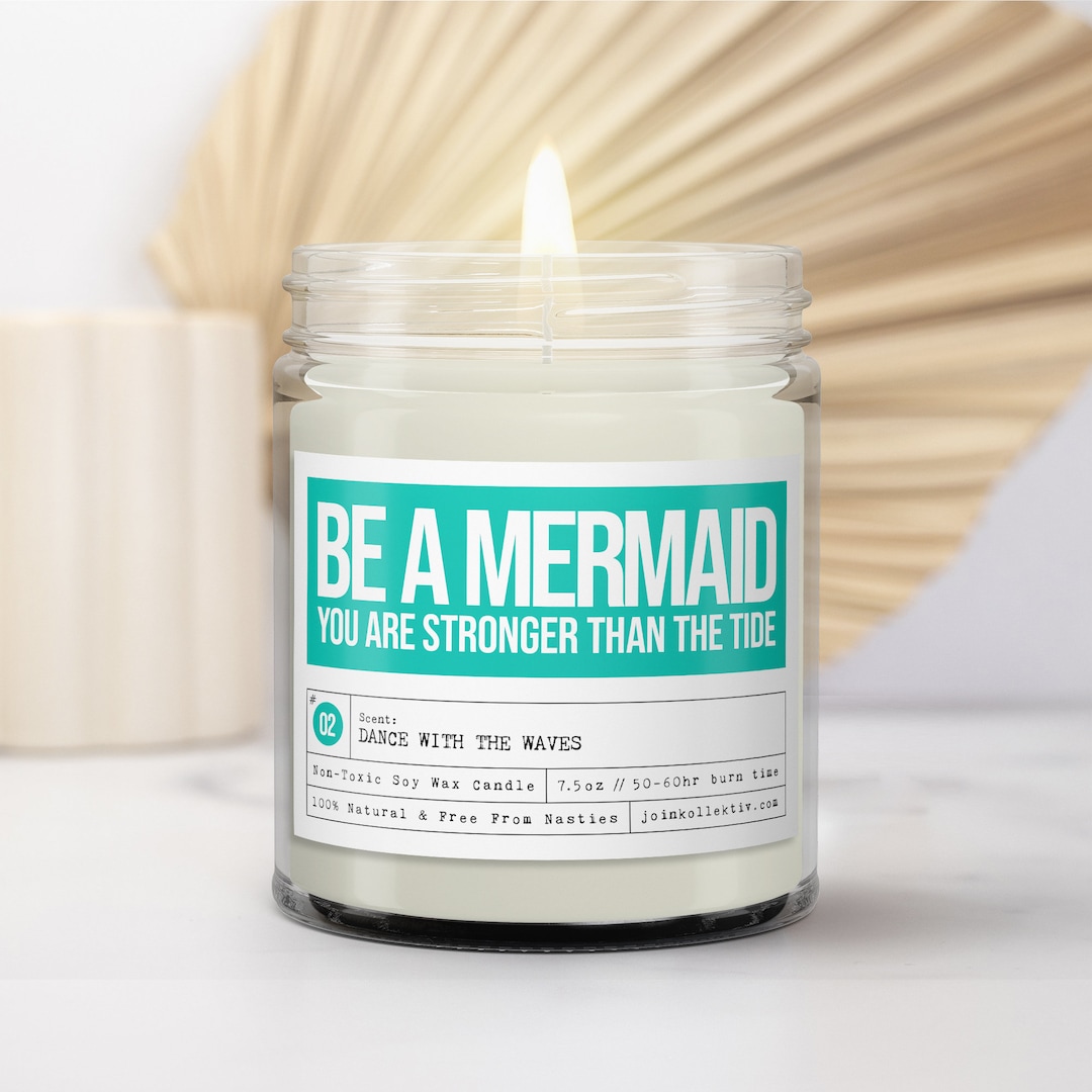 Be A Mermaid You Are Stronger Than the Tide, Scented Soy Candle ...