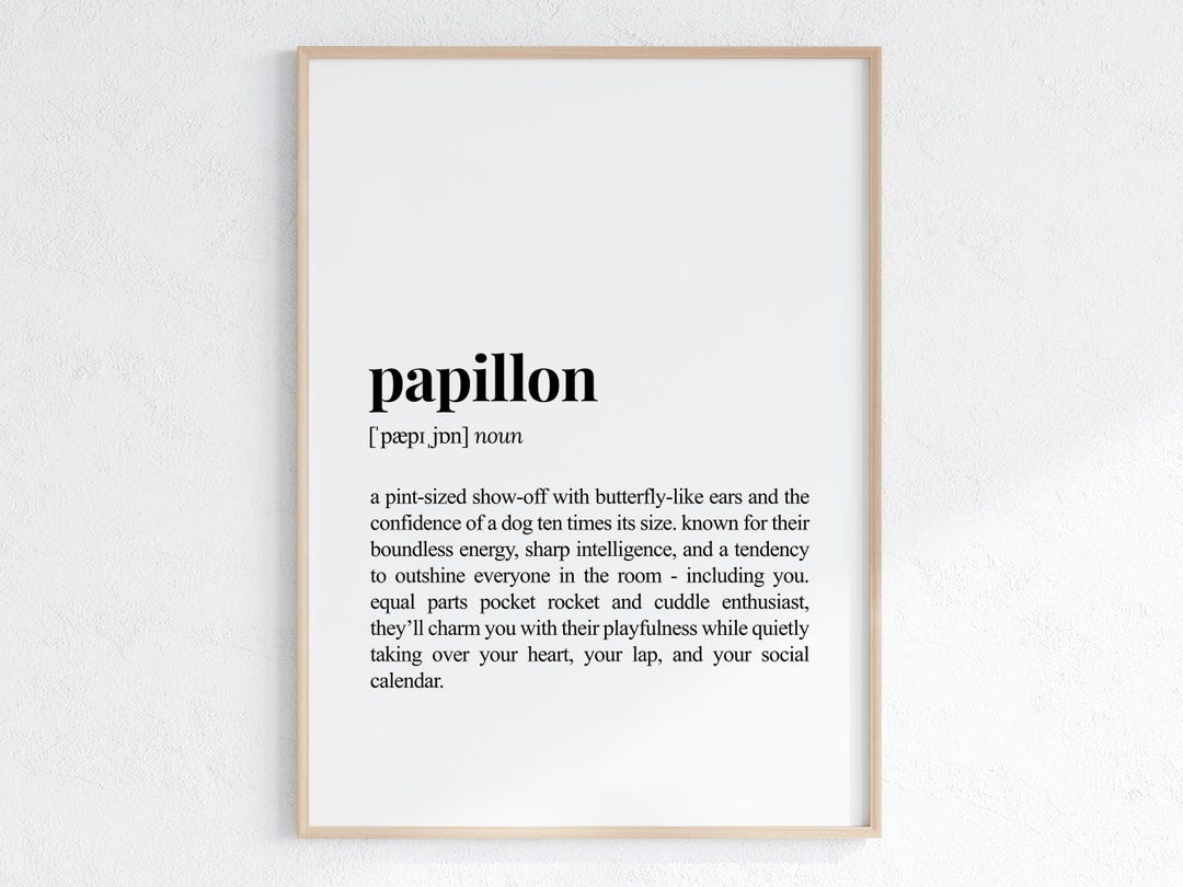 Papillon Funny Definition Print, Cheeky Gift for Dog Parent, Dog Lover ...