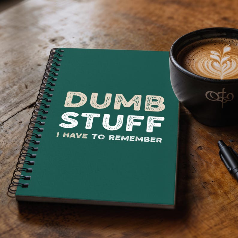 Dumb Stuff I Have to Remember: Funny Notebook for Passwords, Lists ...