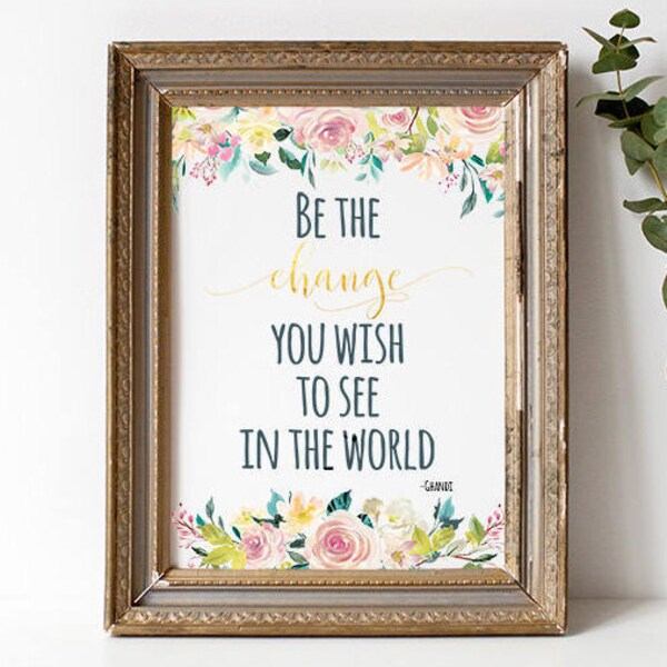 Be the Change You Wish to See in the World Sign - Etsy