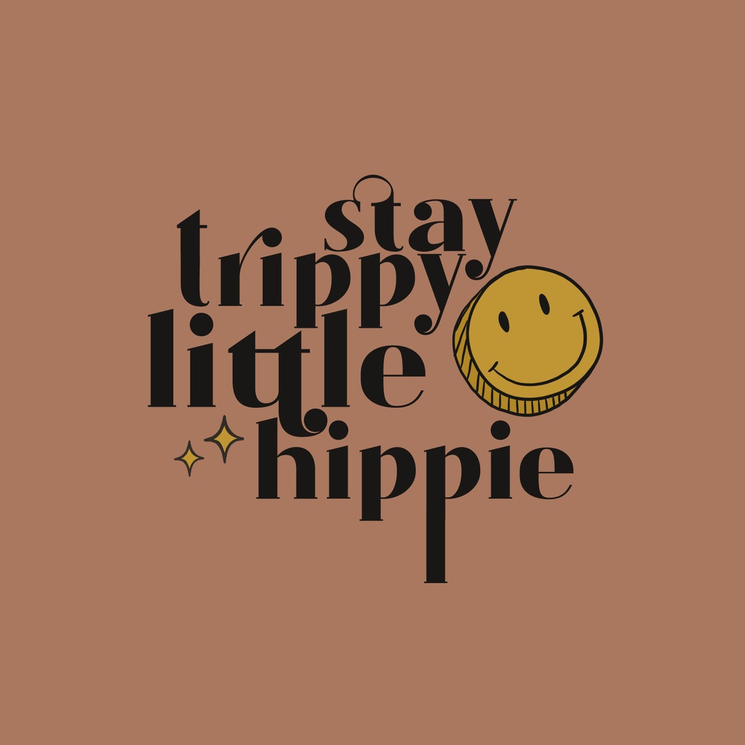 Stay Trippy Little Hippie Retro Vintage Lettering Hippie Quote PNG ...