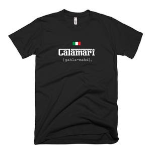 Italian Calamari Galamad Pronunciation Tee Italy Food Pride T-shirt ...