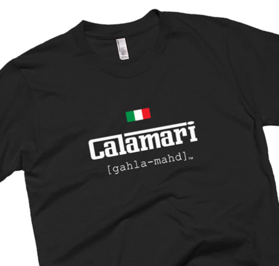 Italian Calamari Galamad Pronunciation Tee Italy Food Pride T-shirt ...