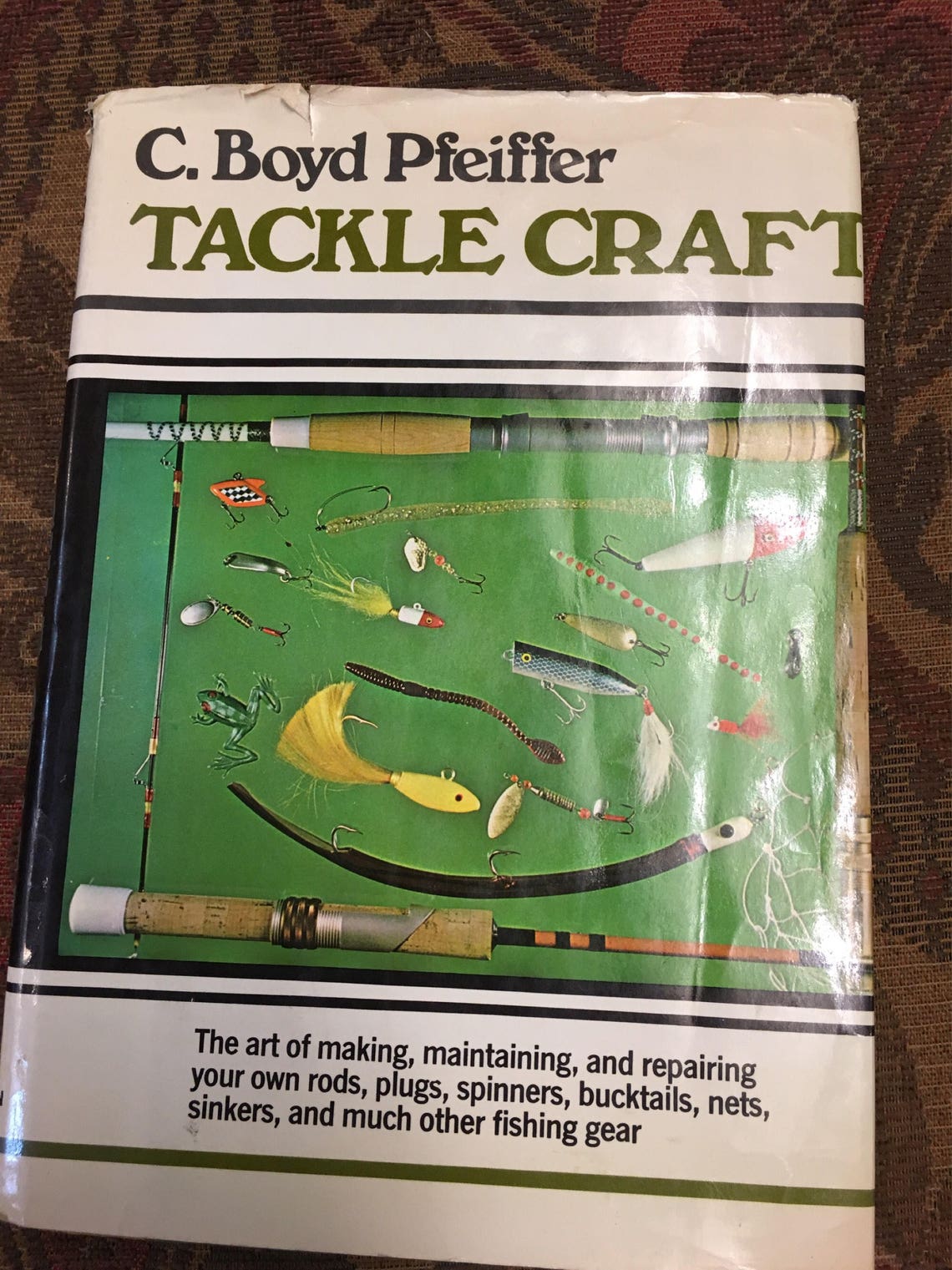 Tackle Craft by C Boyd Pfeiffer, Great Fishing Book Sbout All Thjngs ...