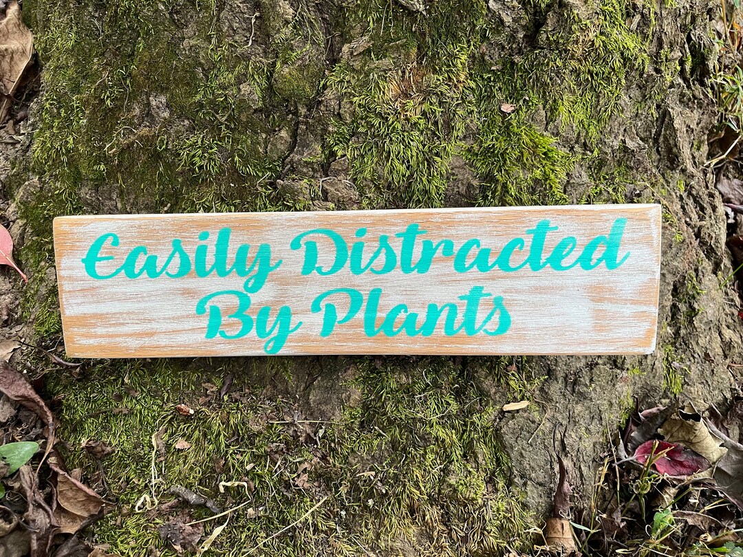 Easily Distracted by Plants, Plant Signs, Handmade Decor, Rustic Signs ...