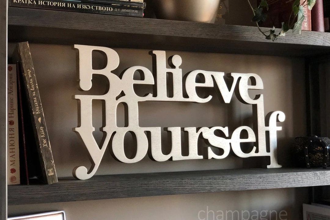 Positive Motivational Sign Believe in Yourself - Home Decor for Shelf ...