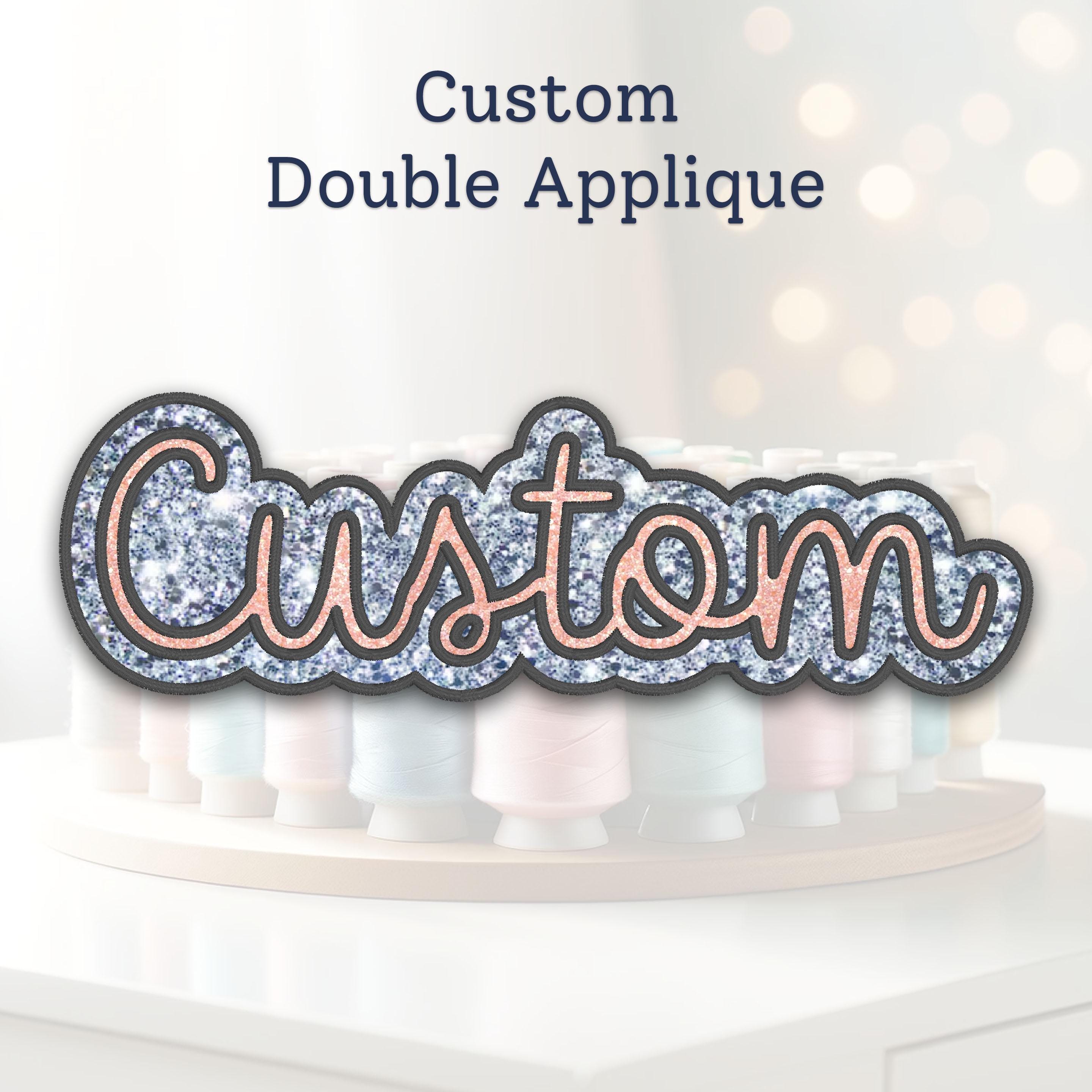 Custom Double Applique Embroidery Design: Made to Order (digital File ...