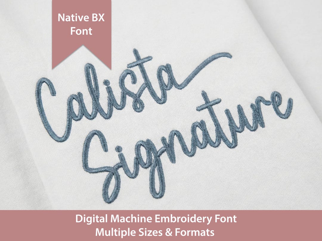 Calista Signature Embroidery Font: Native BX + Stitch Files (digital ...