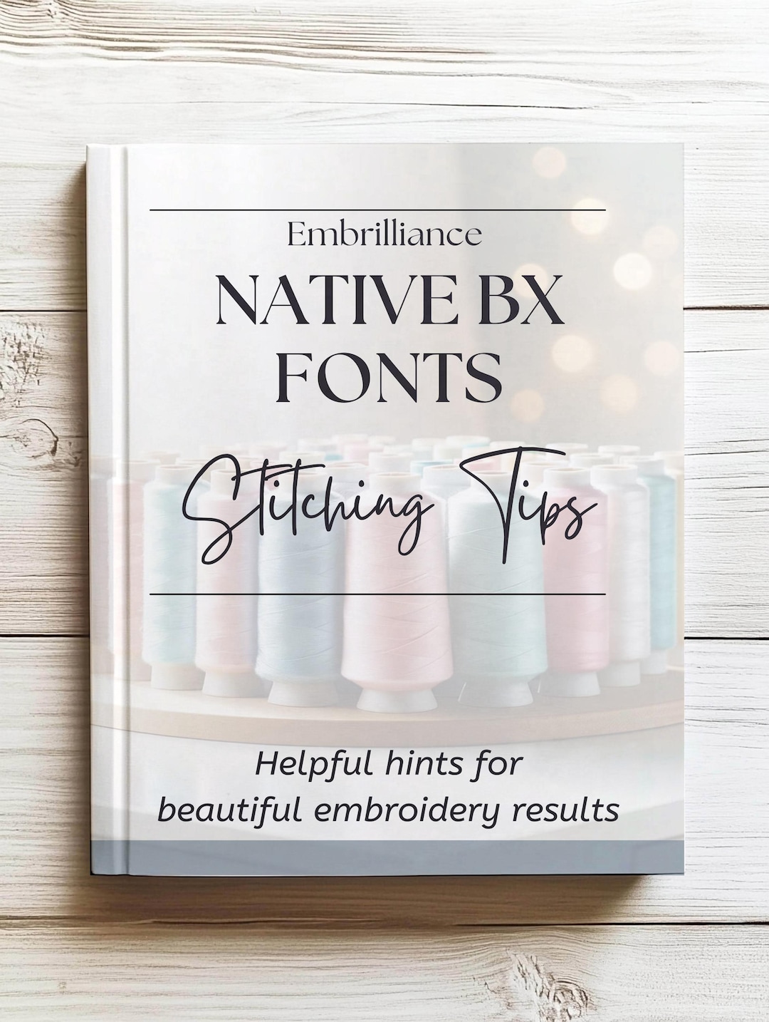 Embrilliance Embroidery Guide: Native BX Fonts Stitching Tips (PDF ...