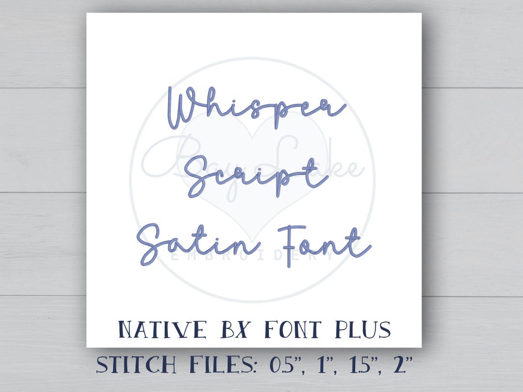 Whisper Script Satin Font: Native BX Embroidery Font (digital Download) - Etsy