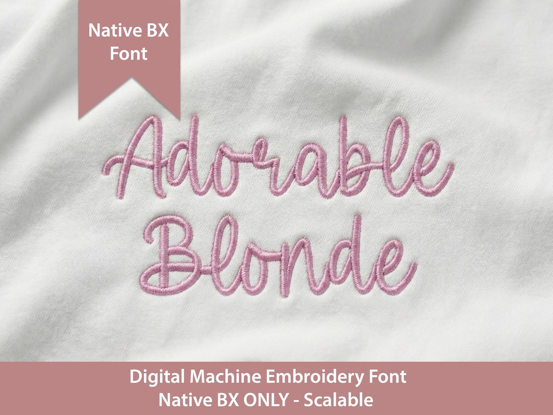 Adorable Blonde Embroidery Font: Native BX ONLY, Satin Stitch (digital ...