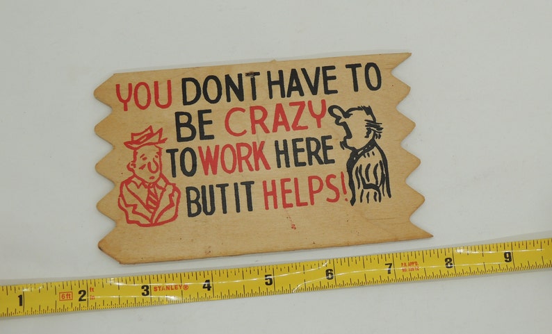 Vintage Wooden Postcard, You Don't Have to Be Crazy to Work Here but It ...
