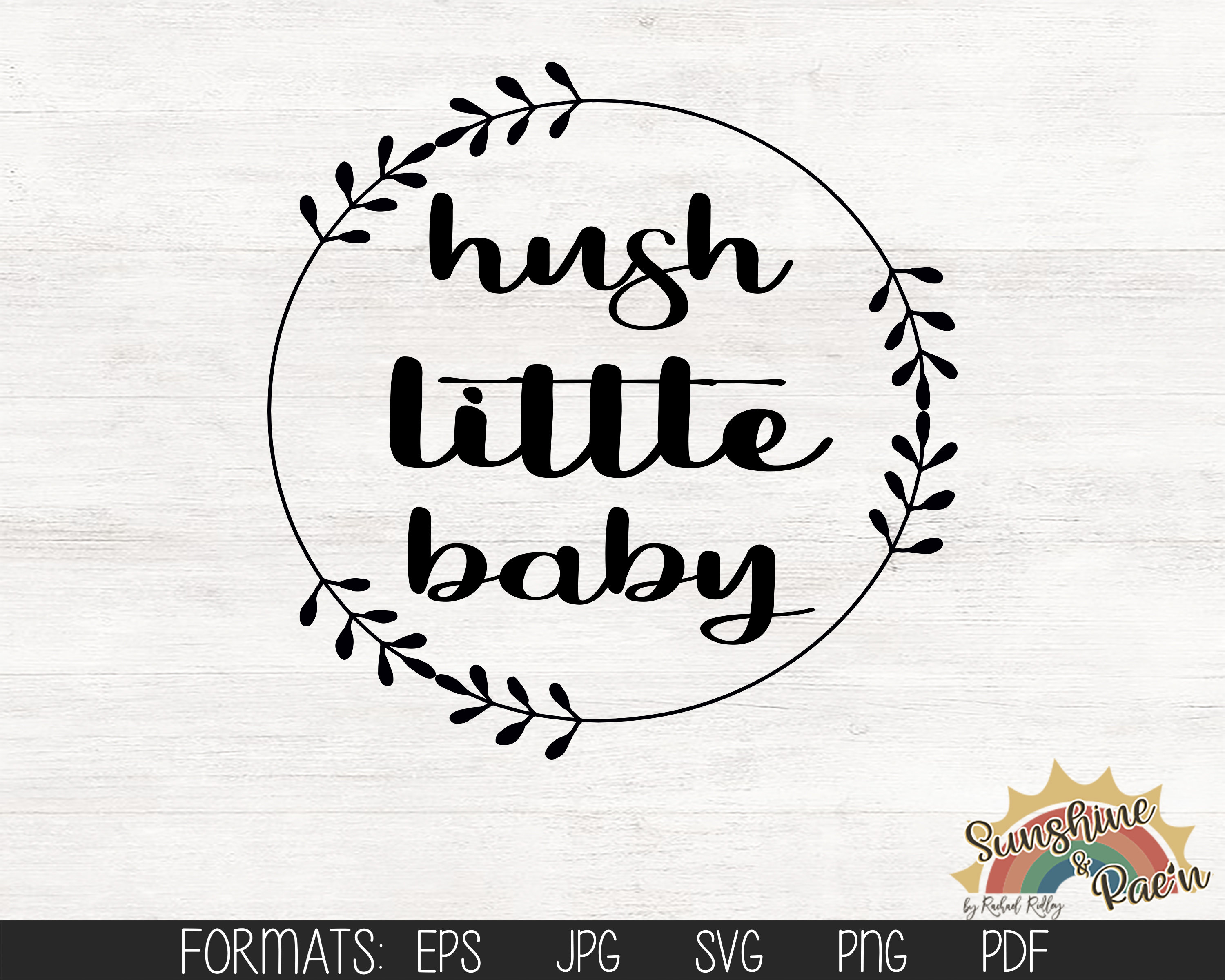 Hush Little Baby, Digital File, Svg, Pdf, Jpg, Eps, Png, Cut File - Etsy