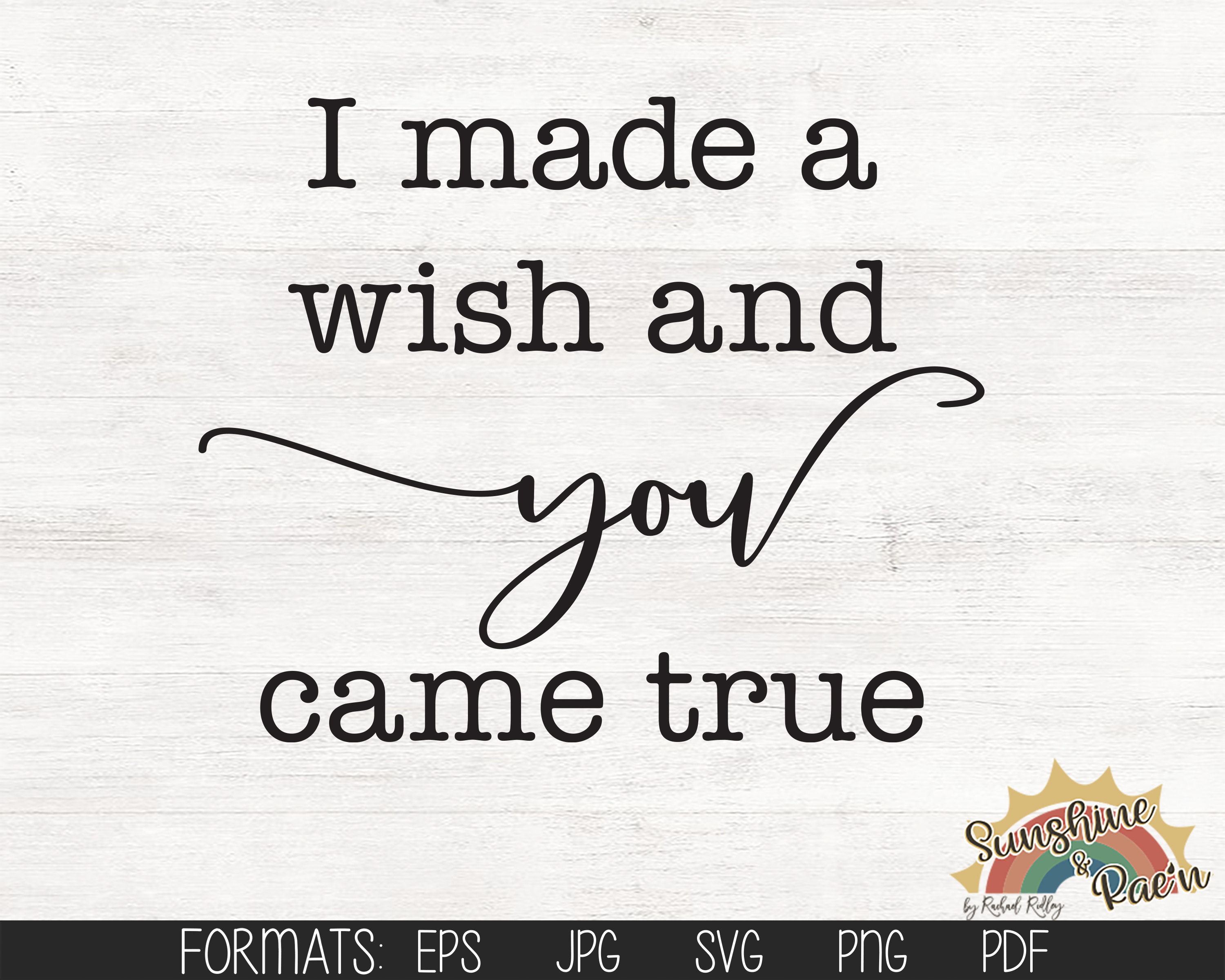 I Made A Wish And You Came True Svg Pdf Jpg Eps Png Cut Etsy i-made-a-wish-and-you-came-true-svg-pdf-jpg-eps-png-cut-etsy