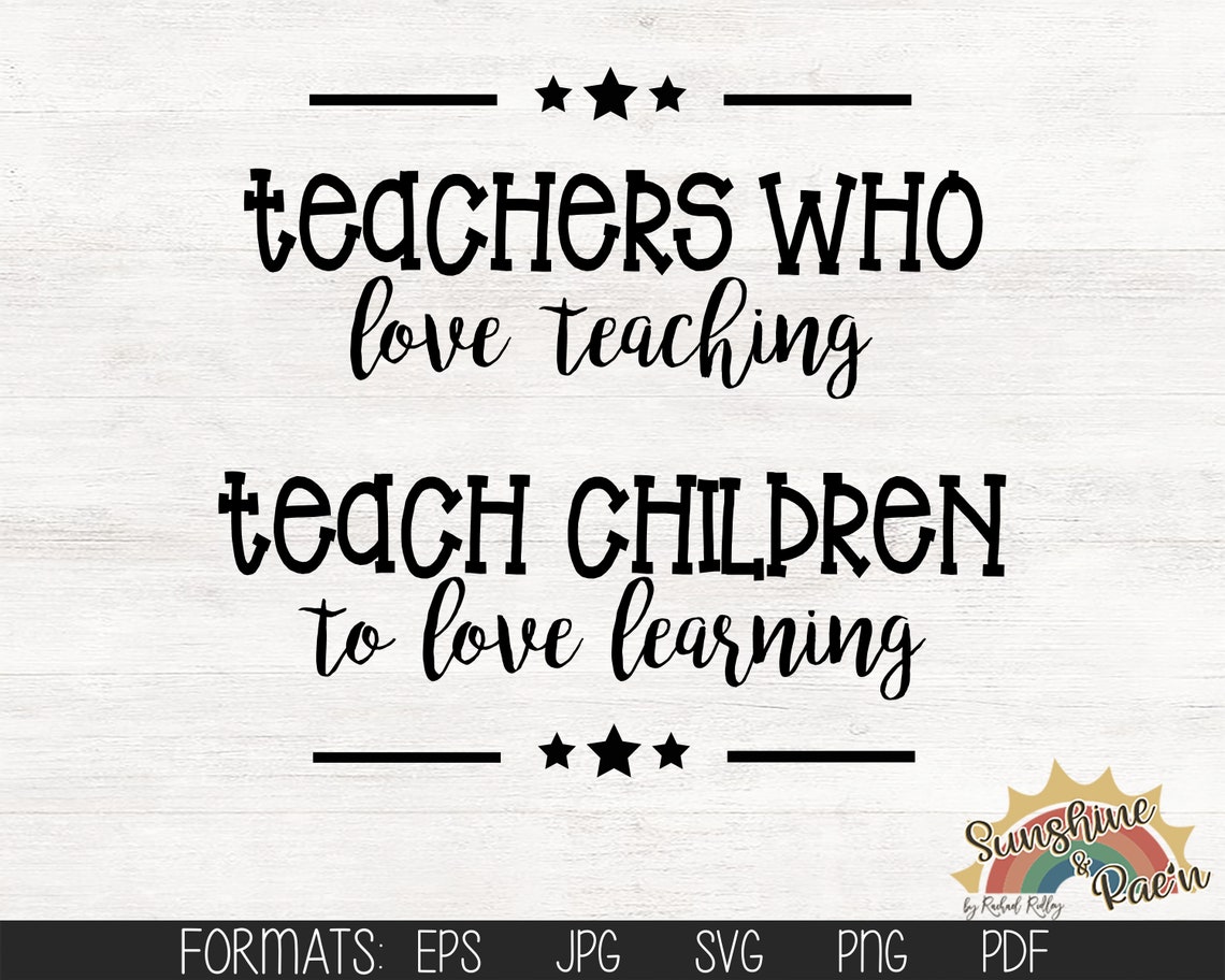 Teachers Who Love Teaching, Teach Children to Love Learning, Digital ...