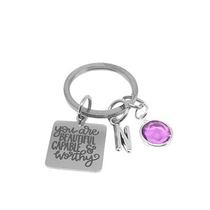 You Are Beautiful, Capable and Worthy, Engraved Keychain, Birthstone ...