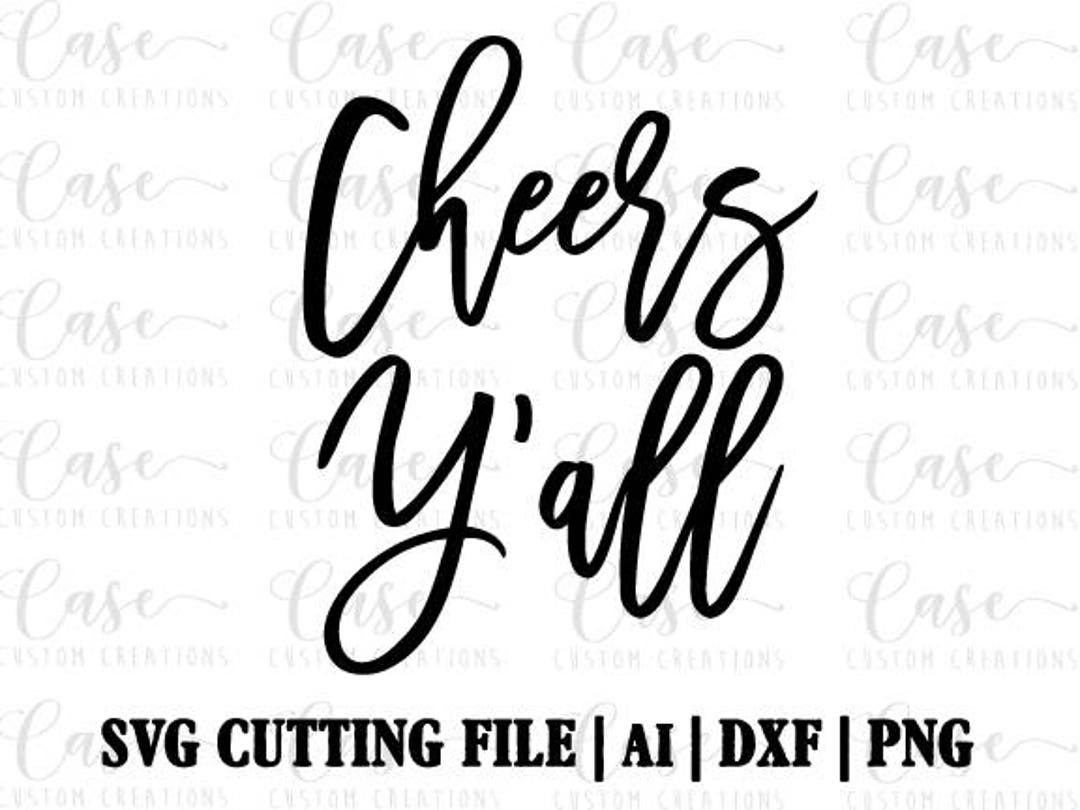 Cheers Y'all SVG Cutting File, Ai, Dxf and Printable PNG Files Instant ...