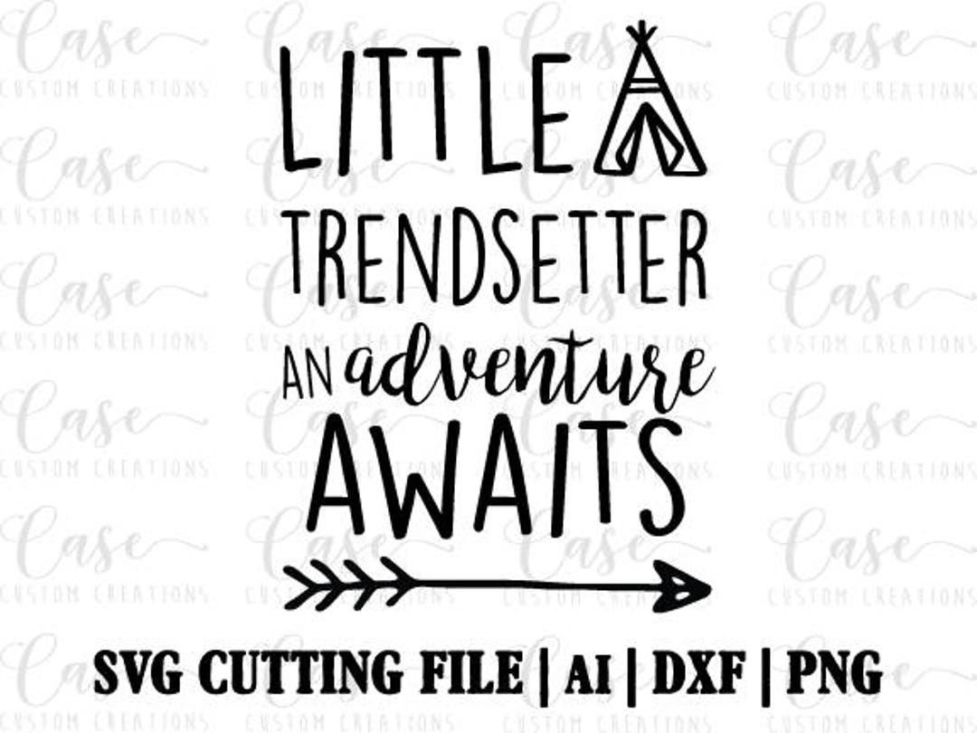 Little Trendsetter una aventura espera SVG corte fIle, Ai, Dxf y PNG ...