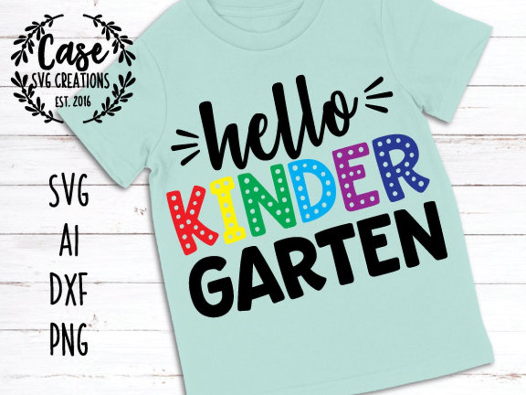 Hello Kinder SVG Cutting File, Ai, Dxf and Printable PNG Files Cricut ...