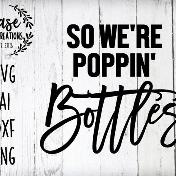 Poppin Bottles Svg - Etsy