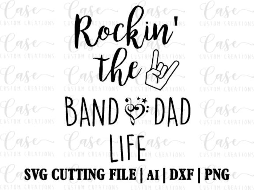 Rockin' the Band Dad Life SVG Cutting File, AI, Png and DXF Instant ...