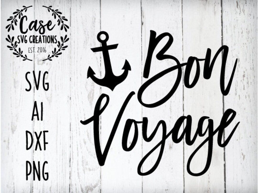 Bon Voyage SVG Cutting File, AI, Dxf and Printable PNG Files Anchor ...