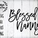 Blessed Nanny SVG SVG Files for Cricut, Dxf Files for Cameo ...