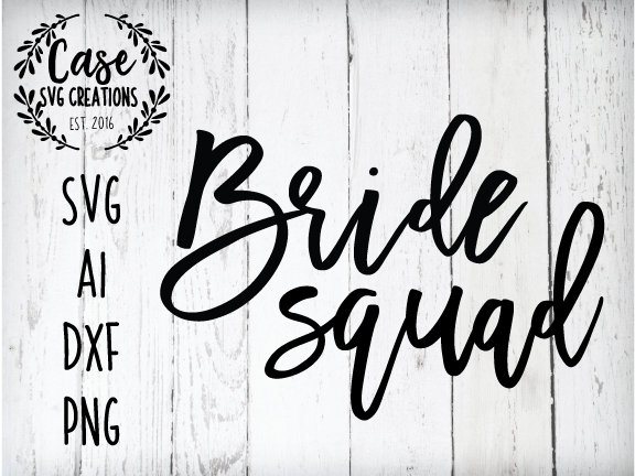 Bride Squad SVG | SVG Files for Cricut, Dxf files for Cameo ...