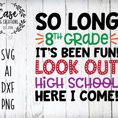 Bye Bye 8th Grade Hello High School Svg 8th Grade Graduation - Etsy Canada