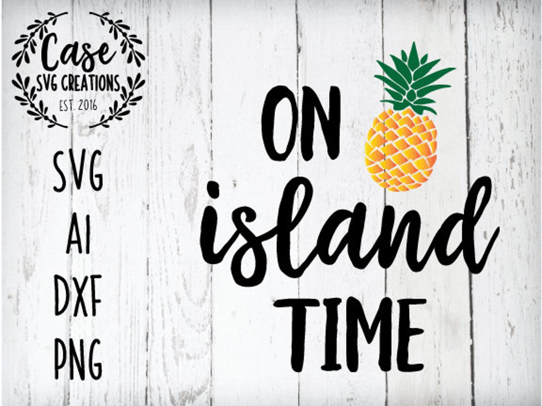 On Island Time SVG Cutting File, Ai, Dxf and Printable PNG Files ...
