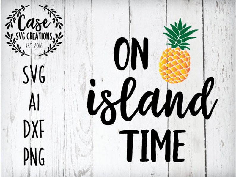 On Island Time SVG Cutting File Ai Dxf and Printable PNG - Etsy