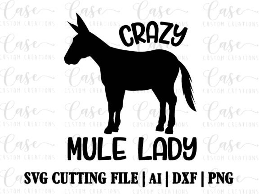 Crazy Mule Lady SVG Cutting File, Ai, Dxf and Printable PNG Files ...