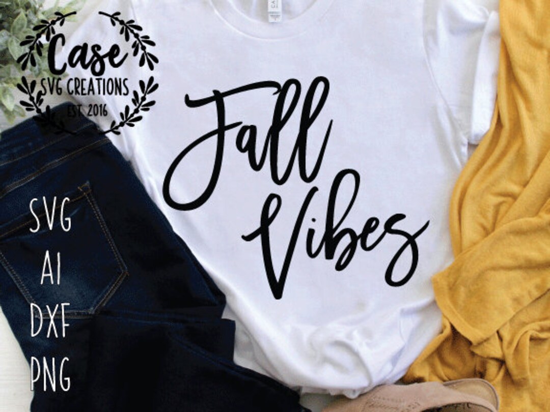 Fall Vibes SVG Cutting File, AI, Dxf and Printable PNG Files Cricut ...