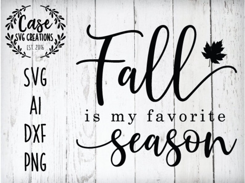 Fall is My Favorite Season SVG Cutting File AI Dxf and - Etsy