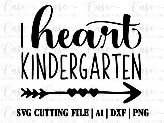I Heart Kindergarten SVG Cutting File AI Dxf and PNG | Etsy