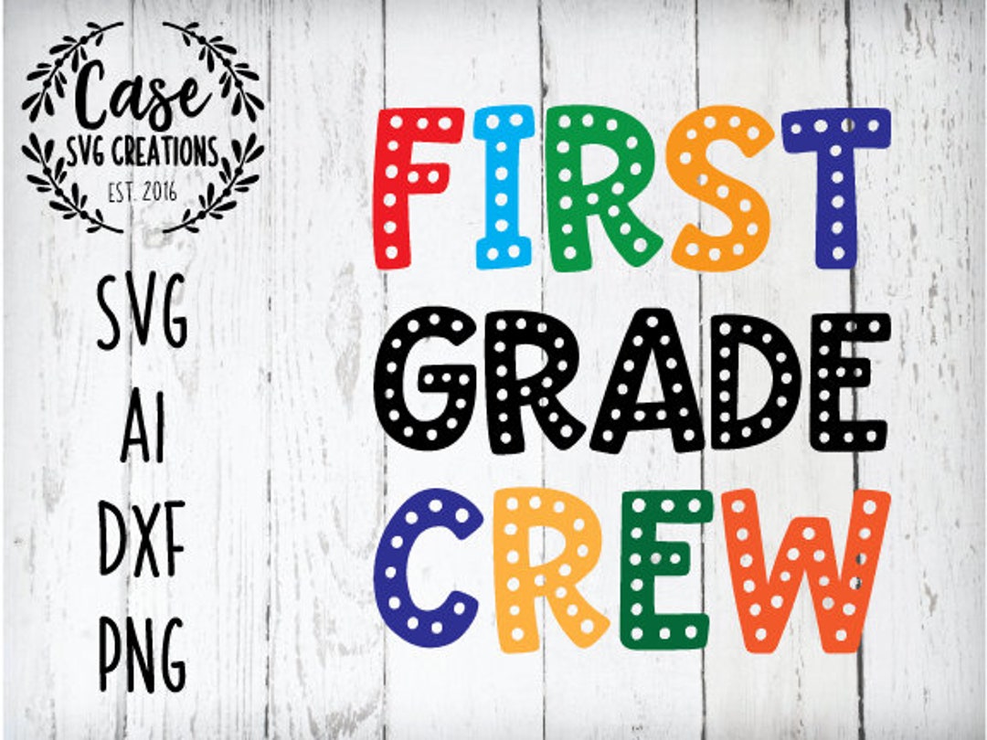 First Grade Crew SVG Cutting File, Ai, Dxf and Printable PNG Files ...